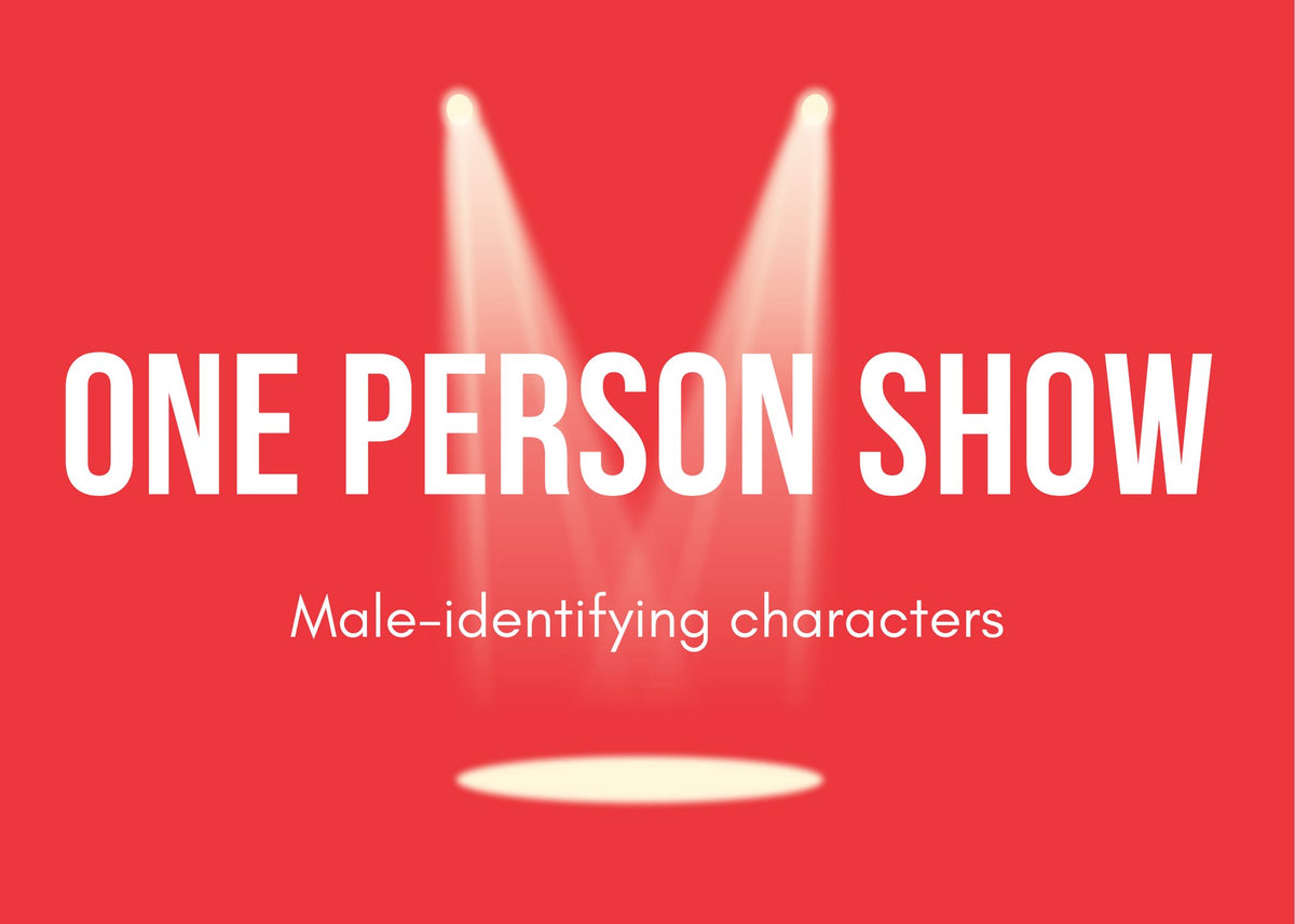 One Person Show - Male Identifying Character – Canadian Play Outlet