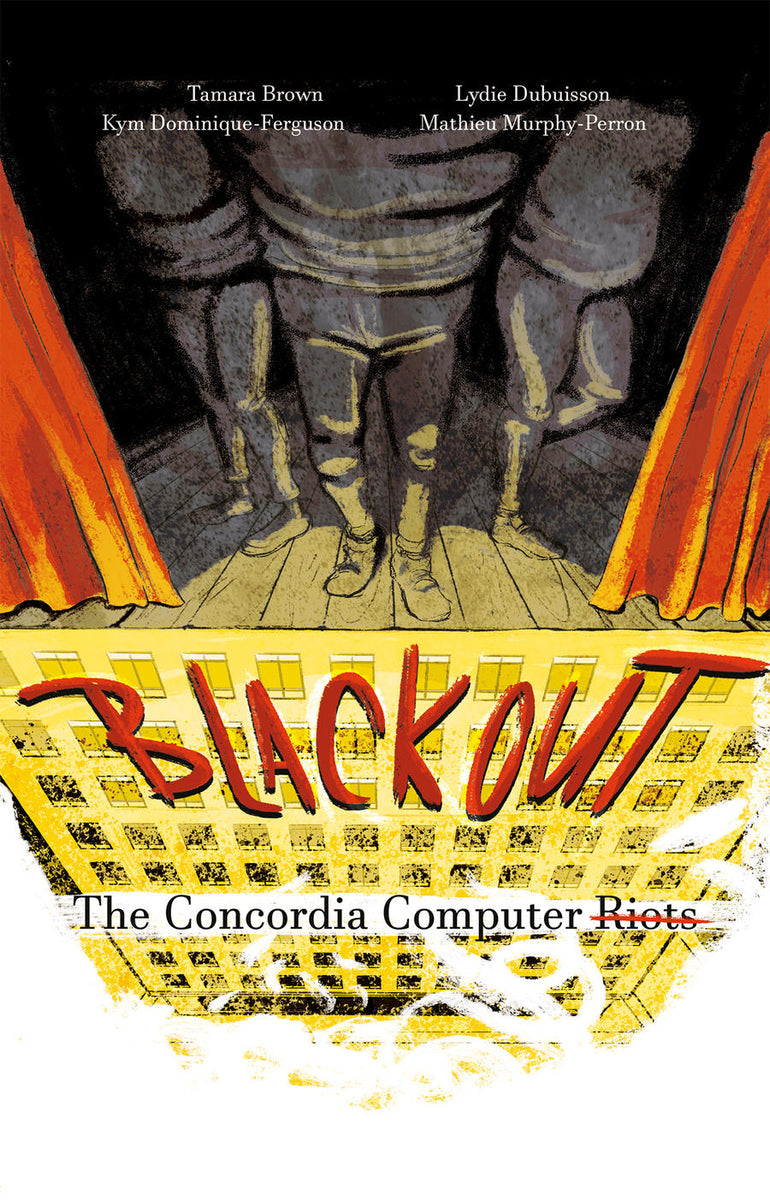 Blackout: The Concordia Computer Riots by Tamara Brown, Kym Dominique ...