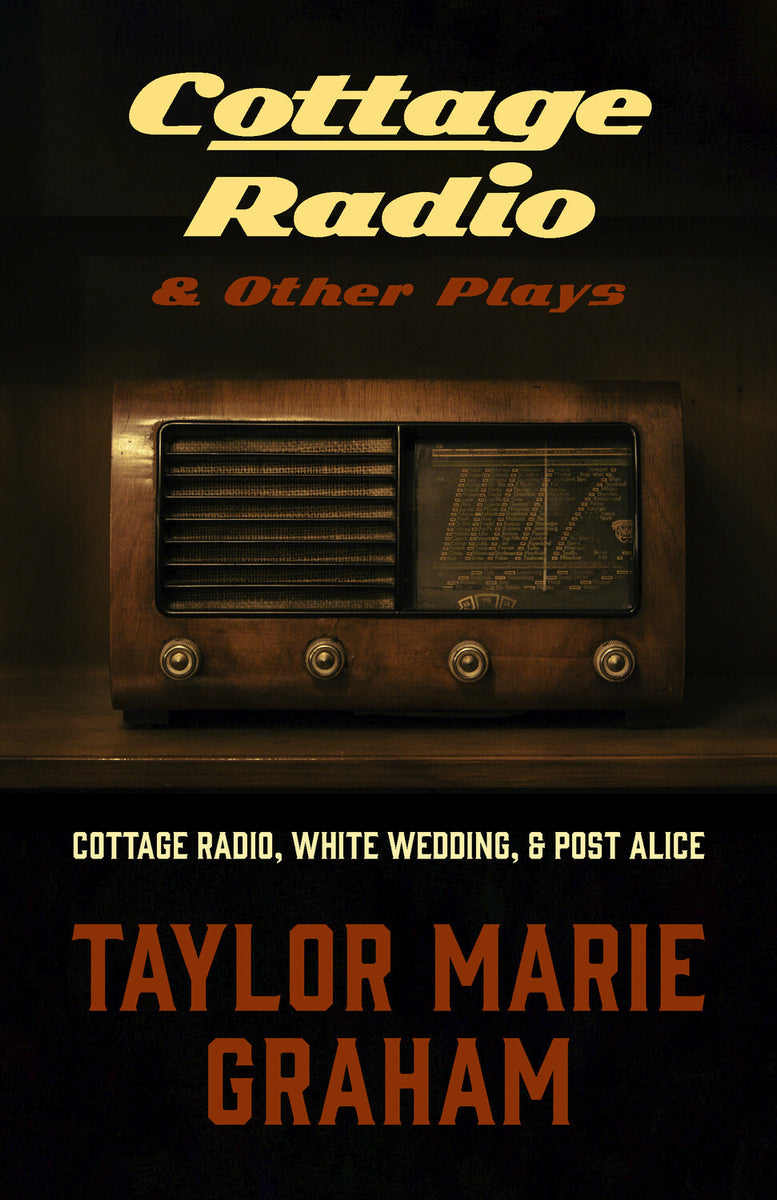 Cottage Radio & Other Plays by Taylor Marie Graham – Canadian Play Outlet
