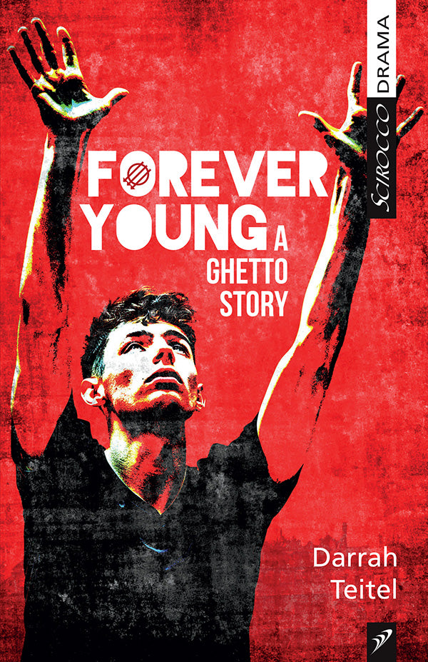 Forever Young: A Ghetto Story by Darrah Teitel – Canadian Play Outlet