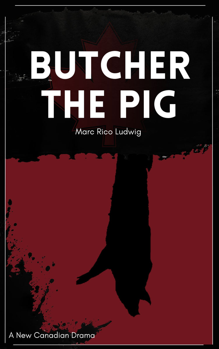 Butcher The Pig by Marc Rico Ludwig – Canadian Play Outlet