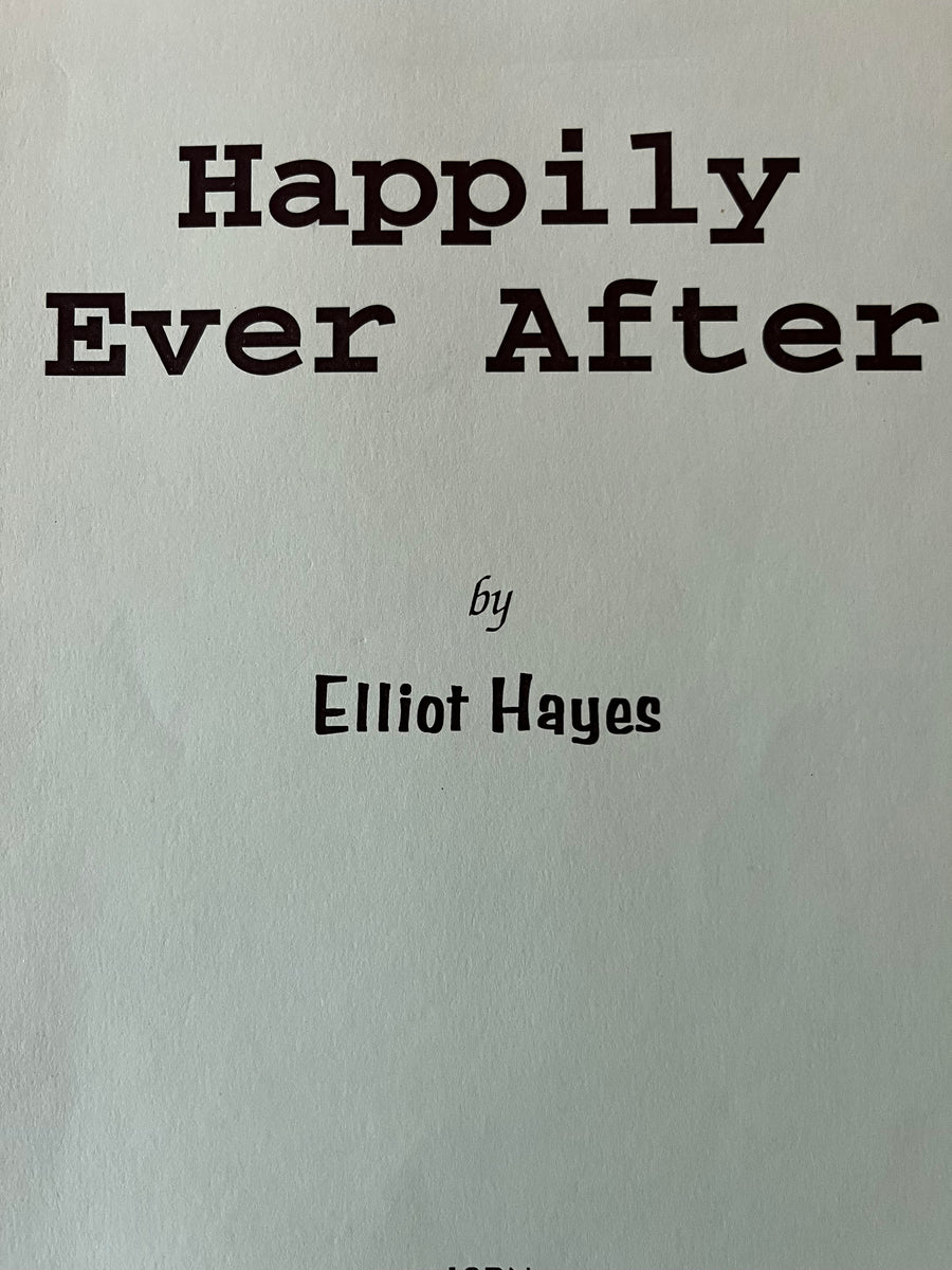 Happily Ever After: A Conjugal Comedy by Elliott Hayes – Canadian Play ...