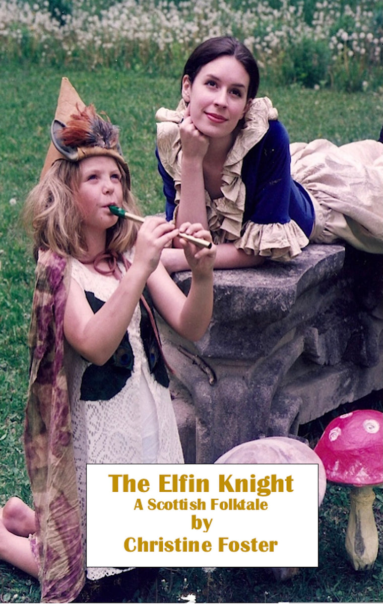 The Elfin Knight by Christine Foster – Canadian Play Outlet