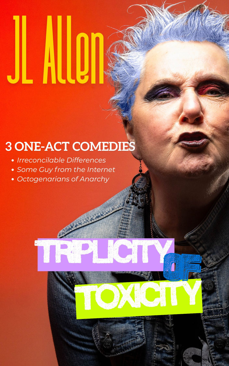 Triplicity of Toxicity - 3 One-Act Comedies by JL Allen – Canadian Play ...