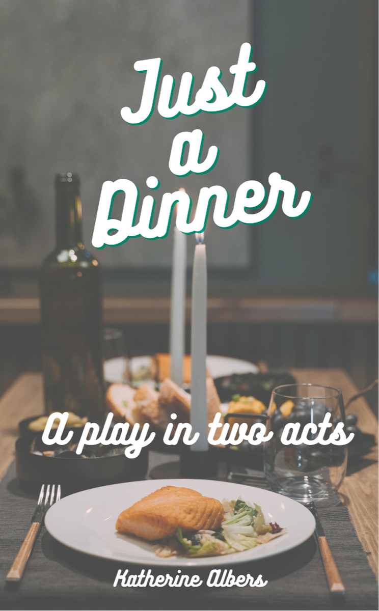 Just a Dinner by Katherine Albers – Canadian Play Outlet