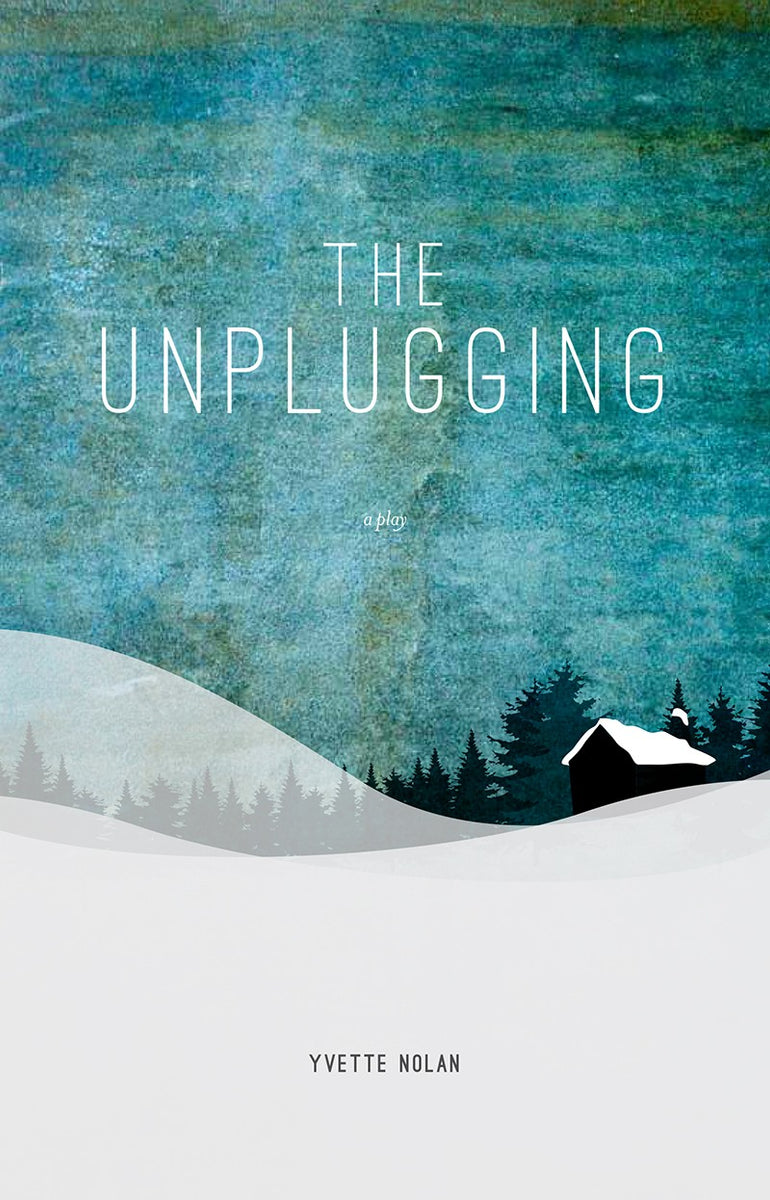 The Unplugging by Yvette Nolan – Canadian Play Outlet