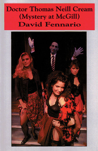 Doctor Thomas Neill Cream (Mystery at McGill) by David Fennario ...