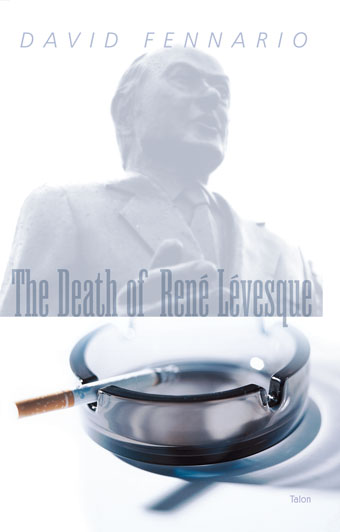 The Death of Rene Levesque by David Fennario – Canadian Play Outlet
