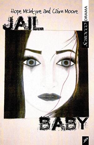 Jail Baby by Cairn Moore and Hope McIntyre – Canadian Play Outlet
