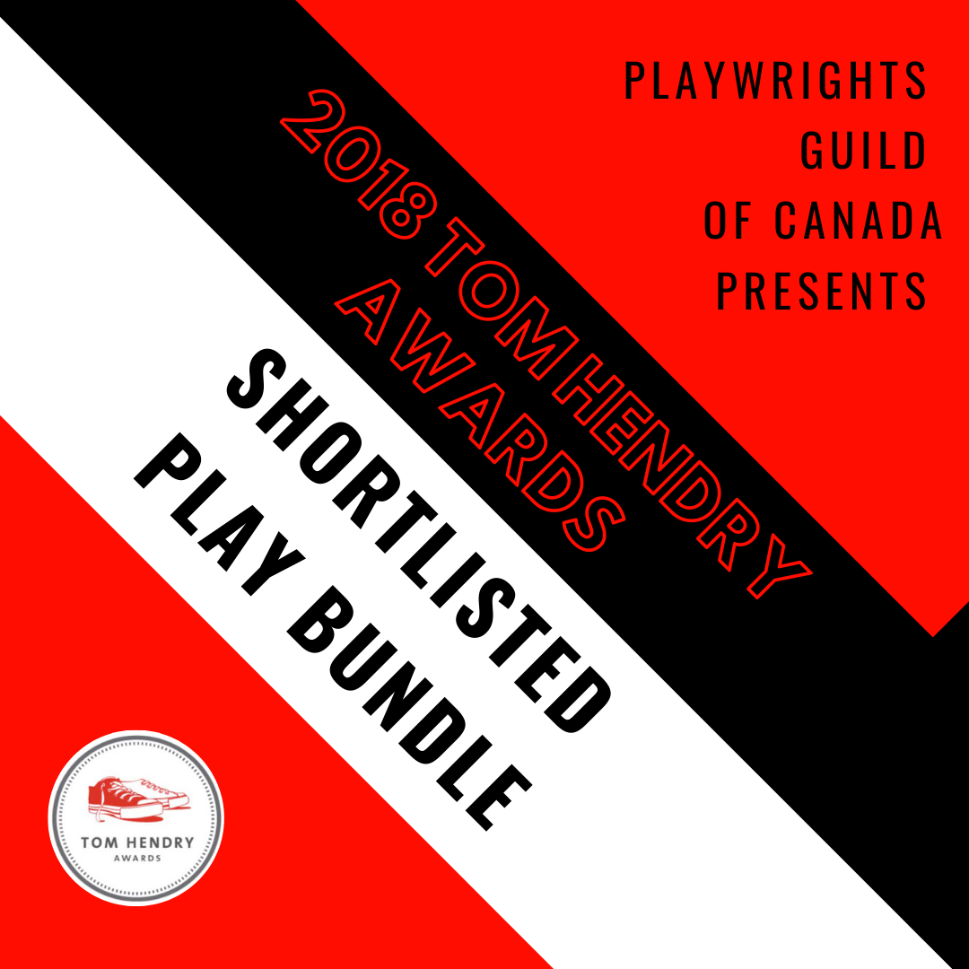 The 2018 Tom Hendry Awards Shortlisted Play Collection – Canadian Play ...
