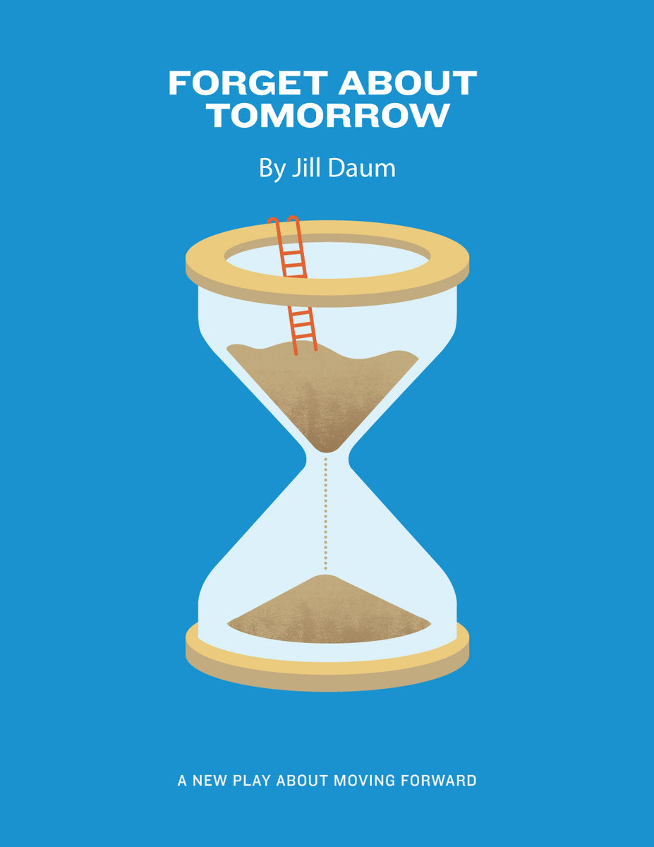 Forget About Tomorrow by Jill Daum – Canadian Play Outlet